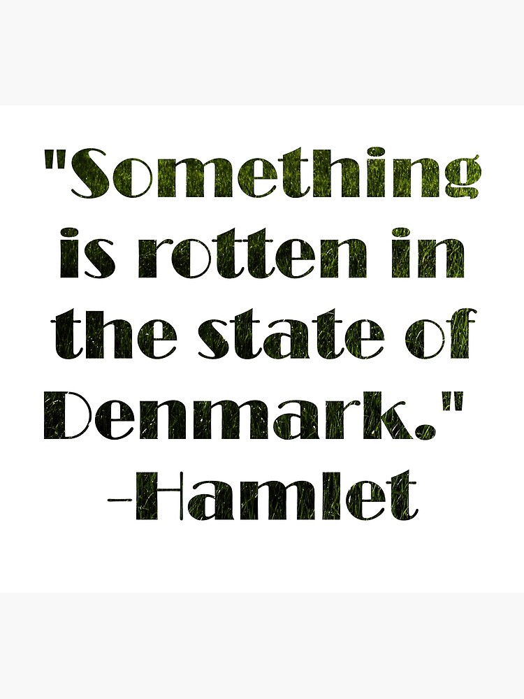 "Something Is Rotten In The State of Denmark" Poster for Sale by ...