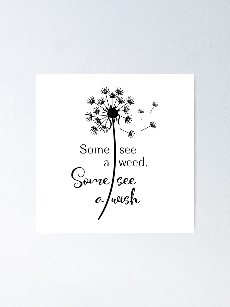 inspirational poster some see a wish Poster Some see a weed Prints ...
