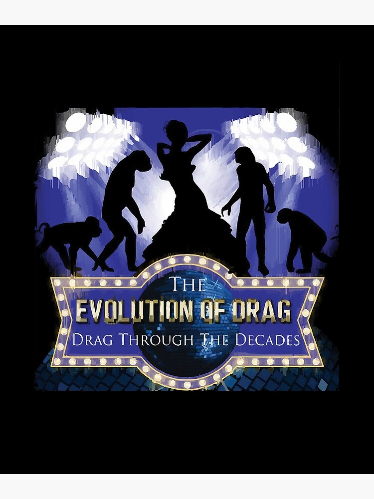 "The Evolution of Drag - Drag Through the Decades " Poster by ...