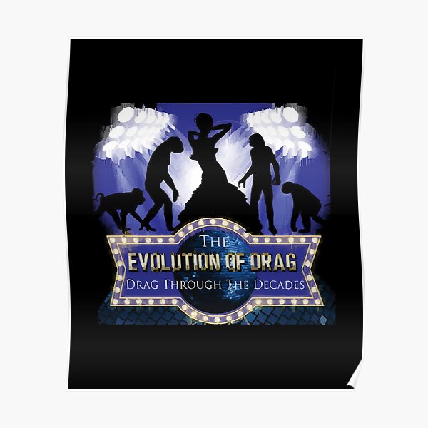 "The Evolution of Drag - Drag Through the Decades " Poster by ...