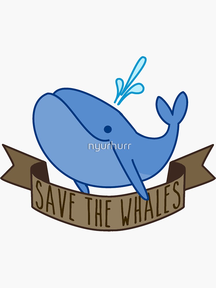 "Save the Whales" Sticker for Sale by nyurhurr | Redbubble