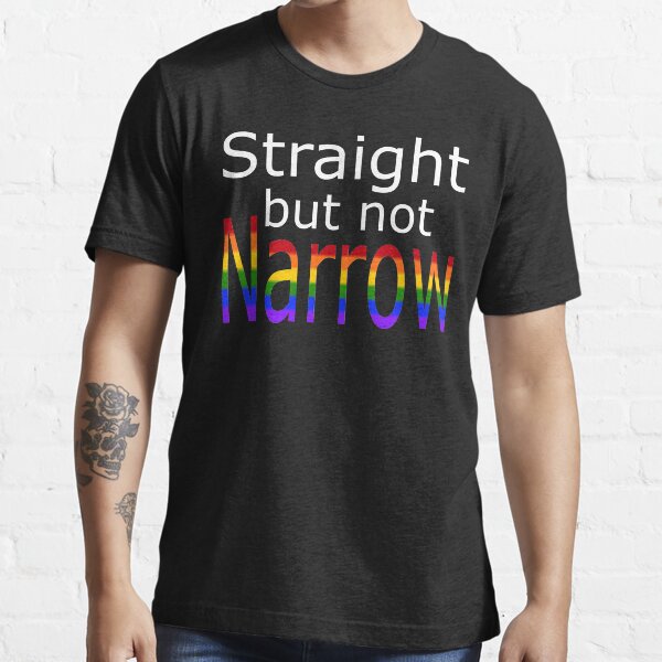 "Straight But Not Narrow (white text)" T-shirt by Falln | Redbubble