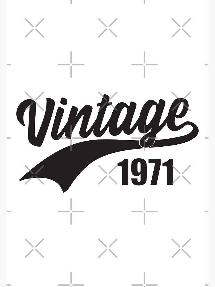 "Vintage 1971" Poster for Sale by brynscully | Redbubble