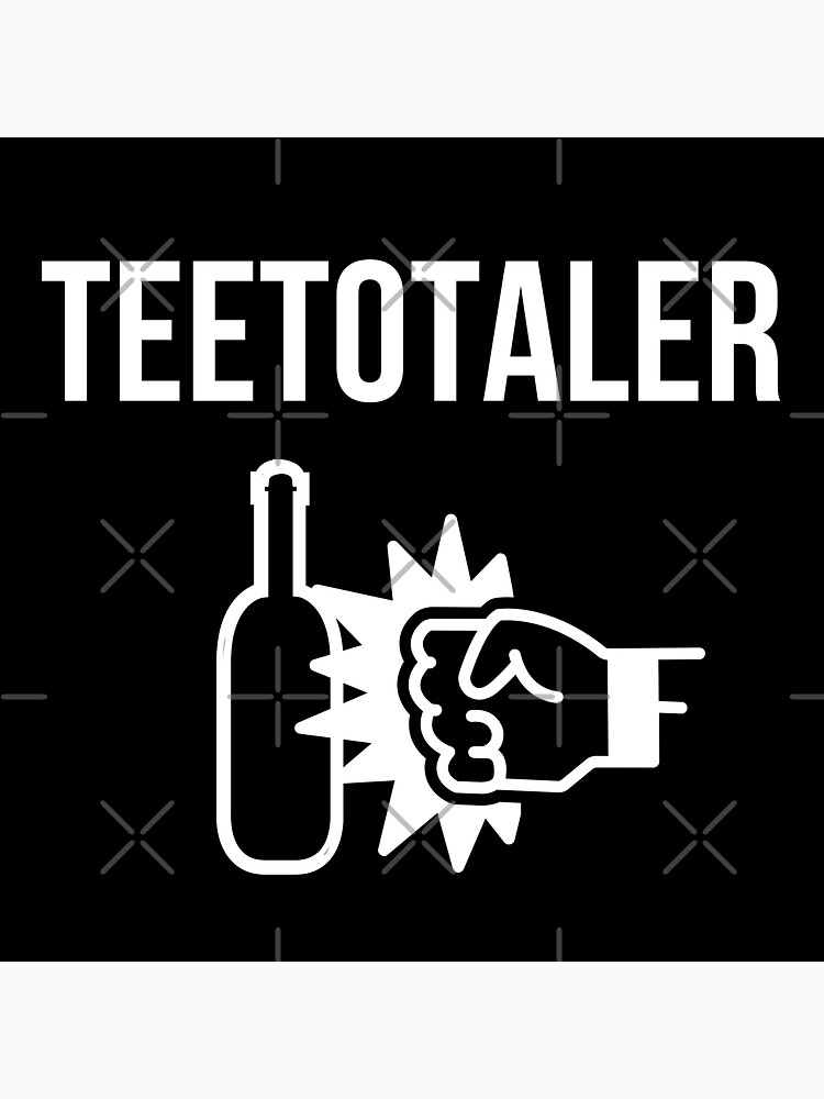 "Teetotaler Design 2 Teetotaller No Alcohol Design" Sticker by ...