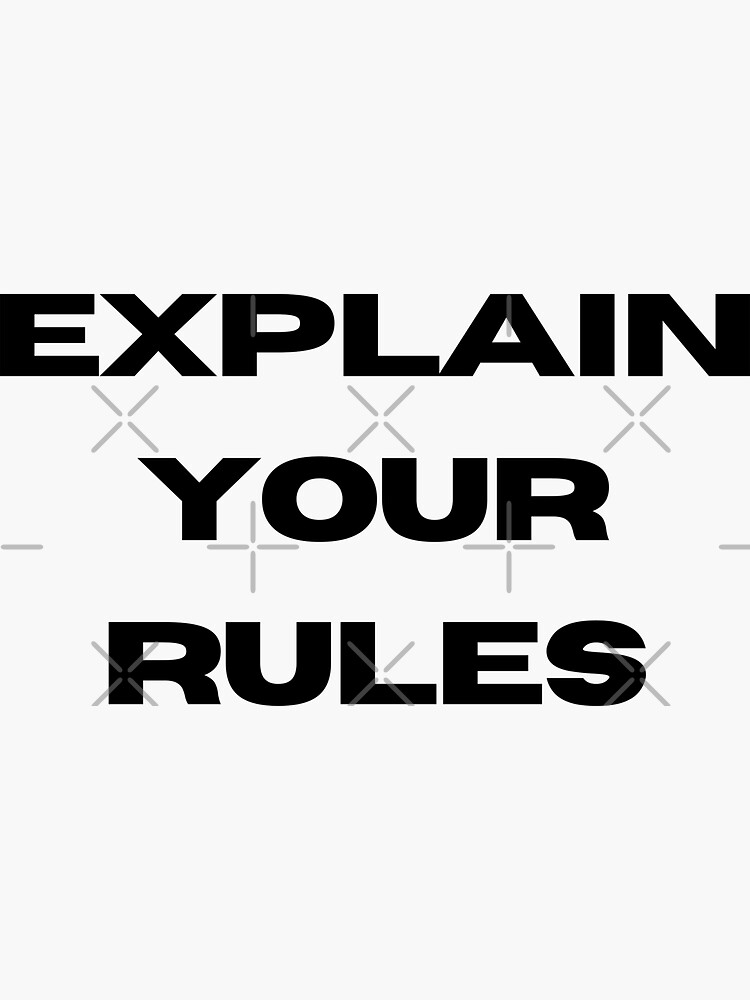 "Explain your rules" Sticker by LunaFeanen | Redbubble