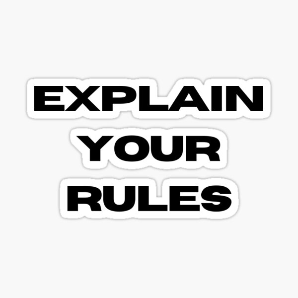 "Explain your rules" Sticker by LunaFeanen | Redbubble