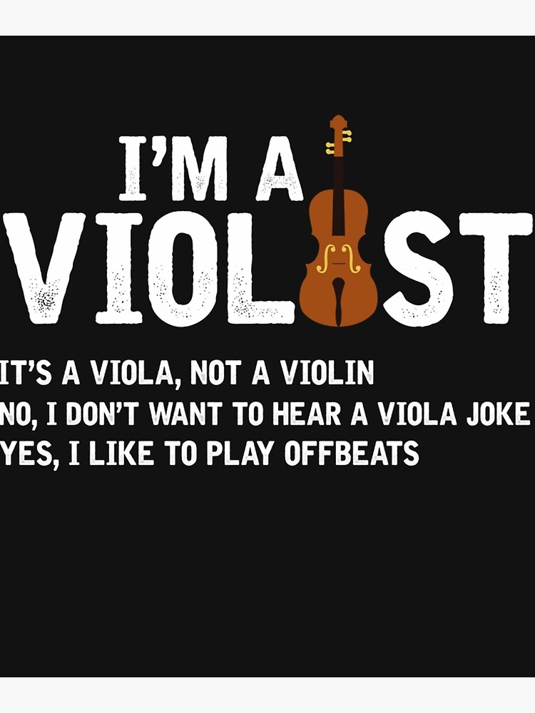 "Violists It's not Viola not a Violin" Poster by Faulkshop2 | Redbubble