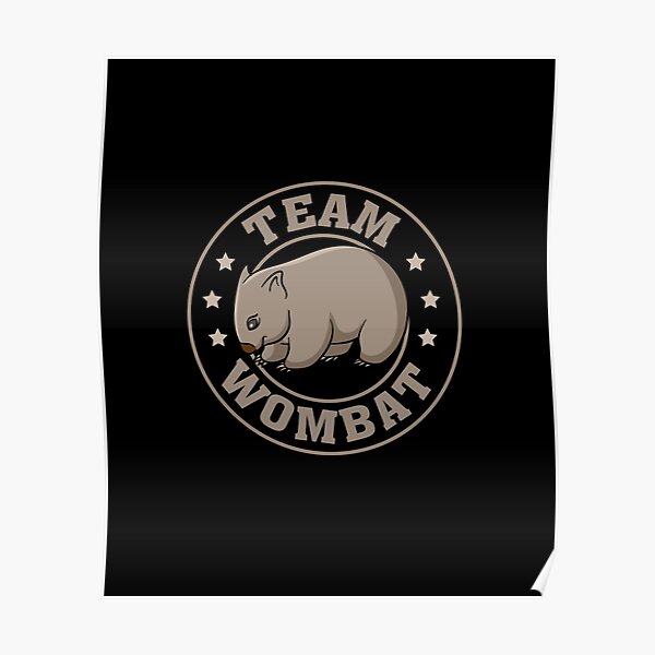 "Team wombat" Poster for Sale by ElBeDesigns | Redbubble