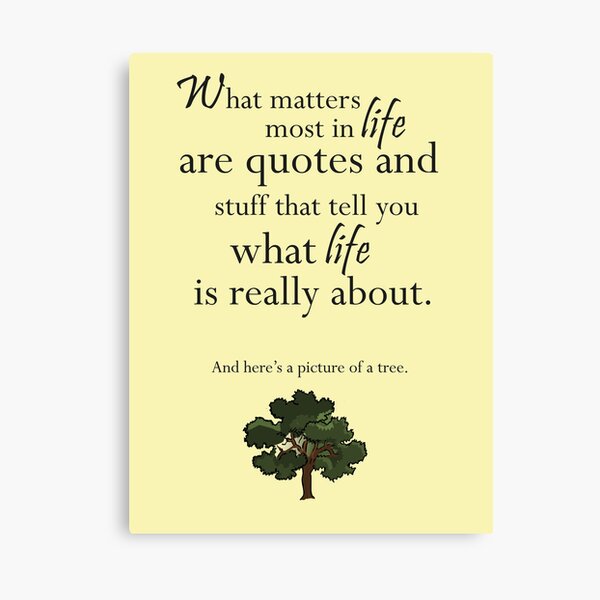 "What Matter's Most in Life Are Quotes and Stuff that Tell You What ...