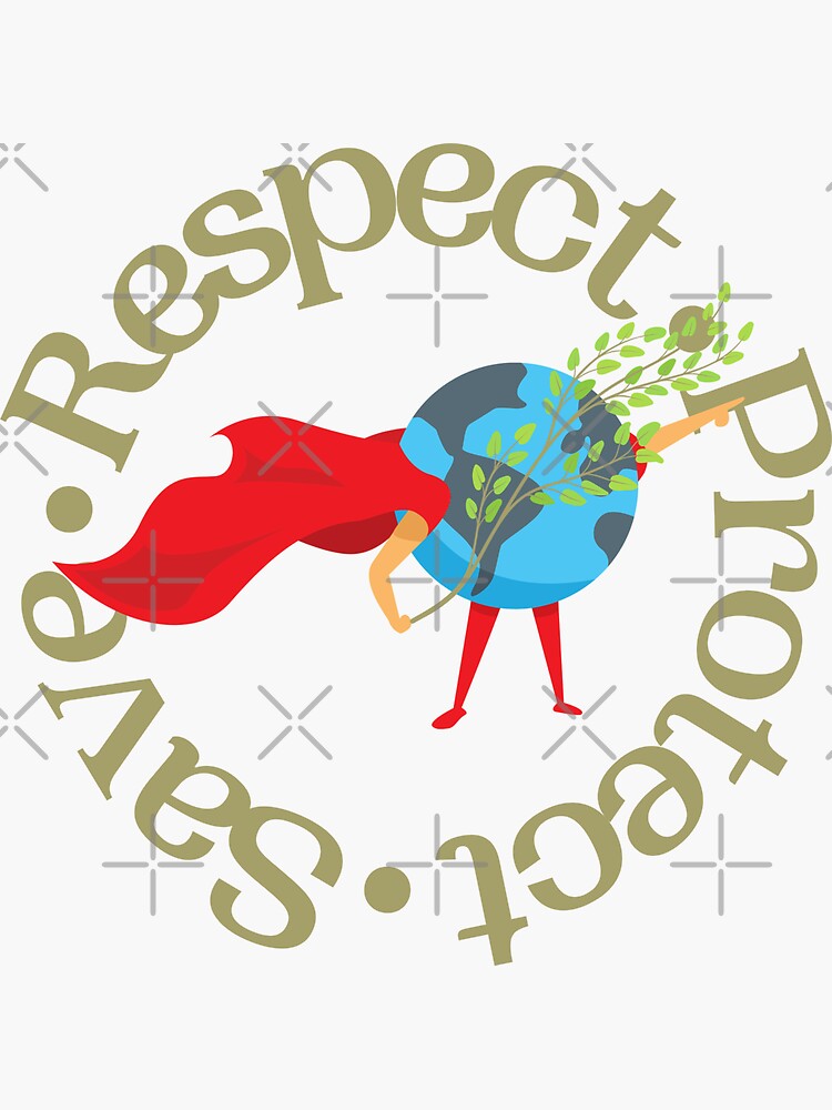 "Save Protect Respect The Planet" Sticker for Sale by Vulturescu ...