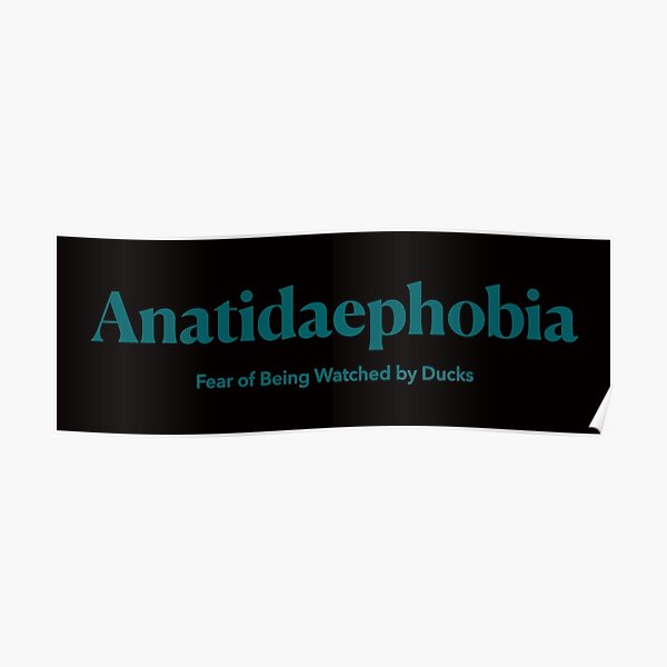 "Anatidaephobia - The Fear of Being Watched by Ducks - Teal Colored ...
