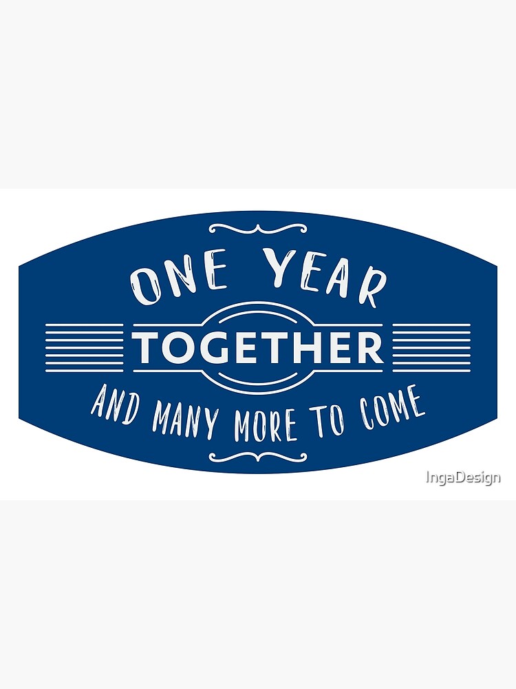 "One Year together and many more to come, Anniversary quote" Poster by ...