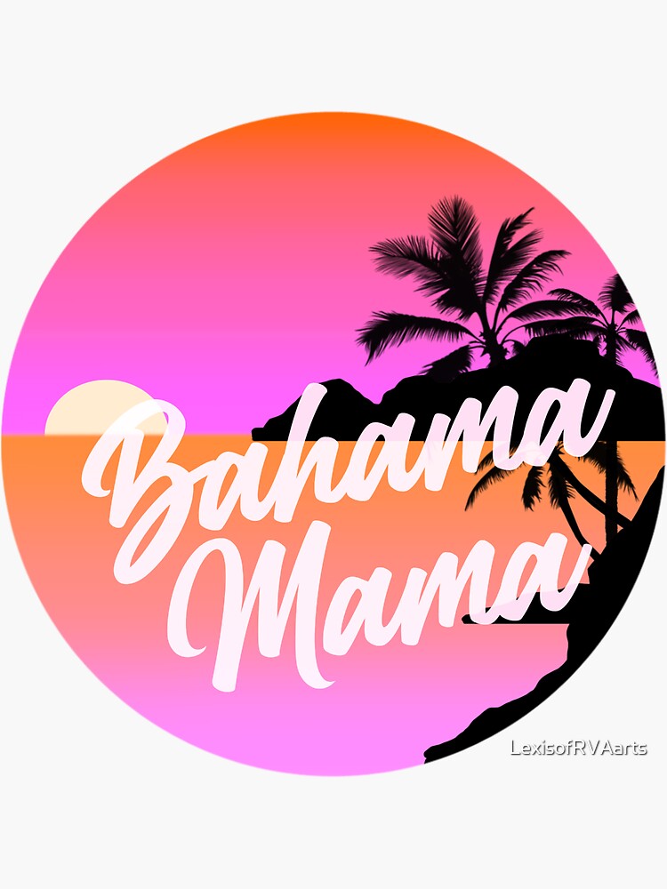 "Bahama Mama" Sticker for Sale by LexisofRVAarts | Redbubble