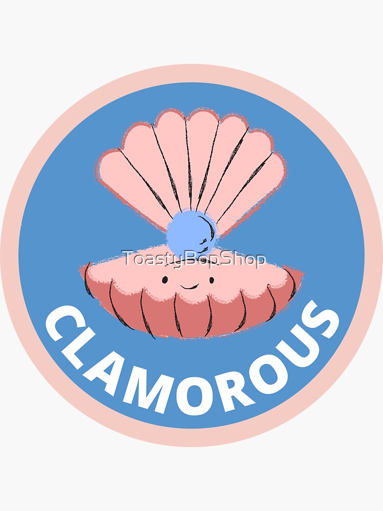"Clam Pearl Shell Clamorous Glamorous pun" Sticker by ToastyBopShop ...