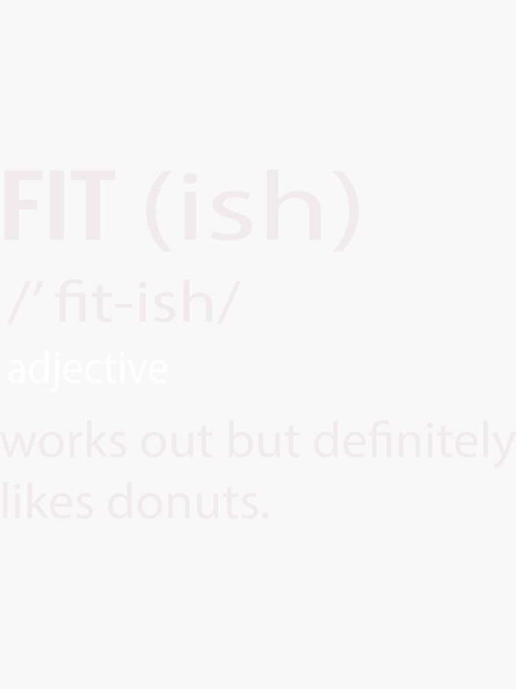 "Fit-ish Definition " Sticker for Sale by GetOfit | Redbubble