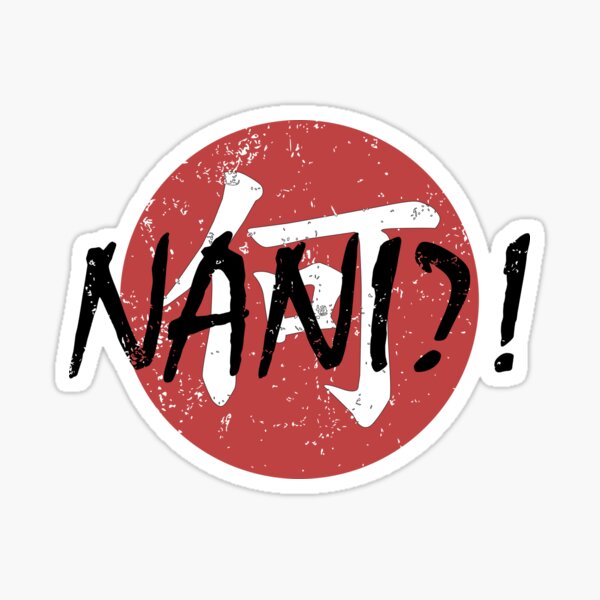 "Nani?! Japanese Culture, Anime, Manga Fan" Sticker for Sale by ...