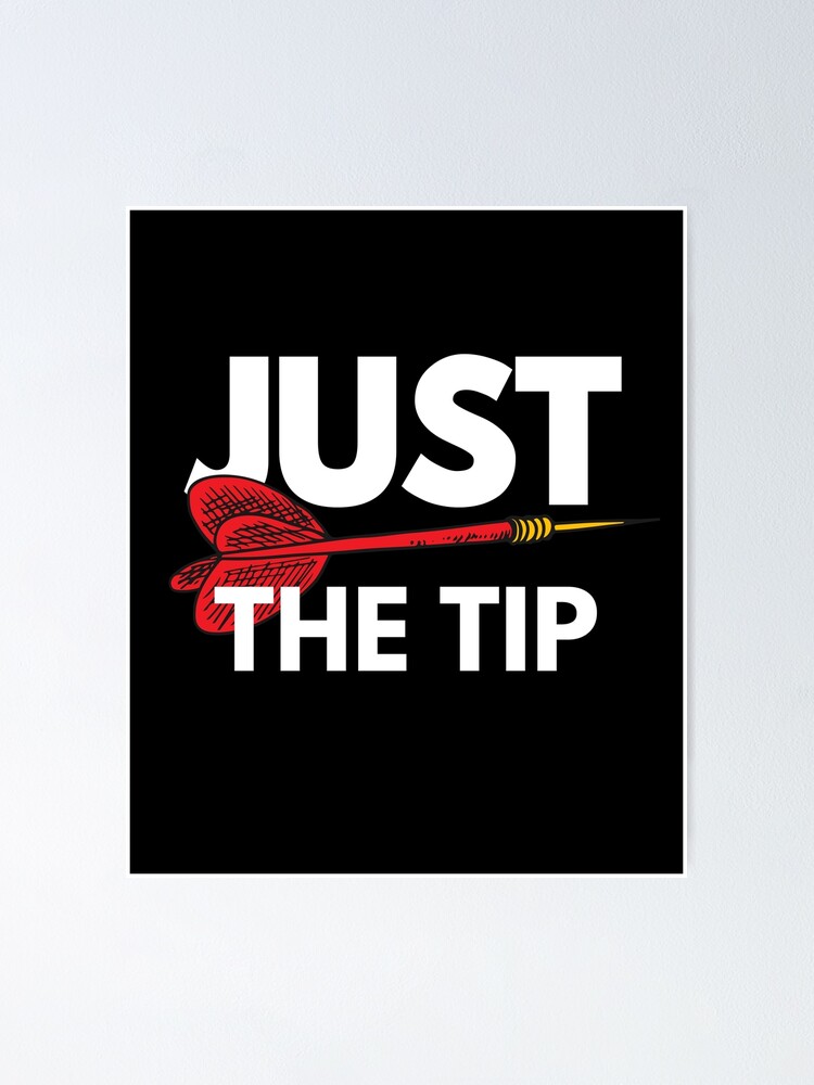 "Just The Tip Dart" Poster for Sale by momsnpops | Redbubble