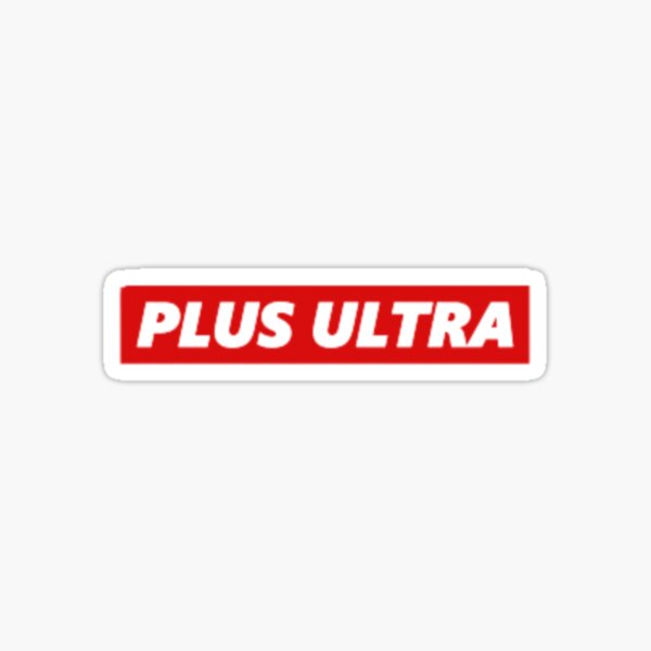 "Plus Ultra" Sticker for Sale by Maroob | Redbubble