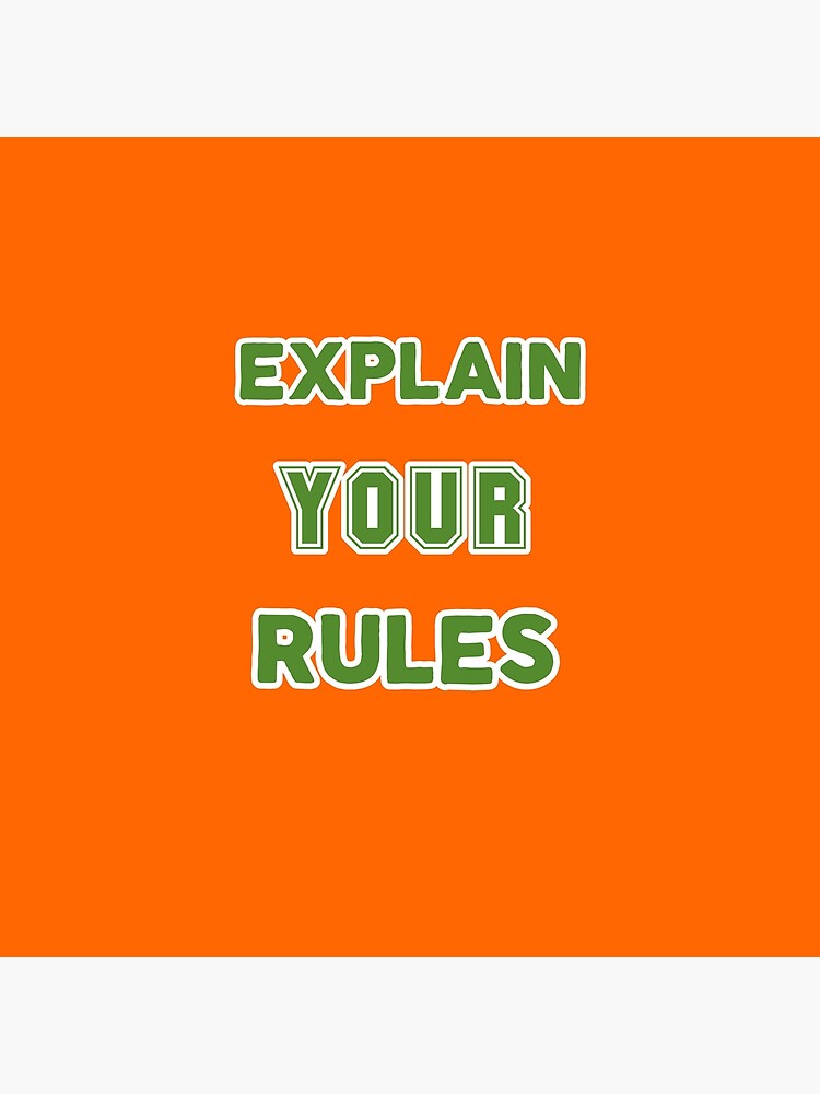 " Explain your rules" Poster by Sahil0786 | Redbubble