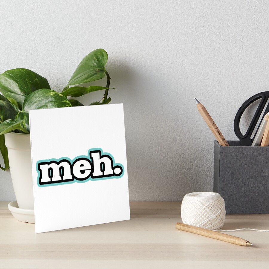 "Meh. Word Art Typography Stickers" Art Board Print for Sale by ...