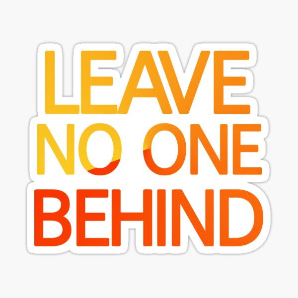 "Leave No One Behind" Sticker by askarne | Redbubble