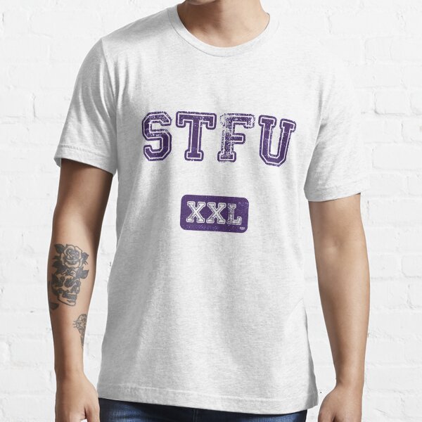 "STFU College" T-shirt for Sale by UrbanDeploymen | Redbubble | stfu t ...