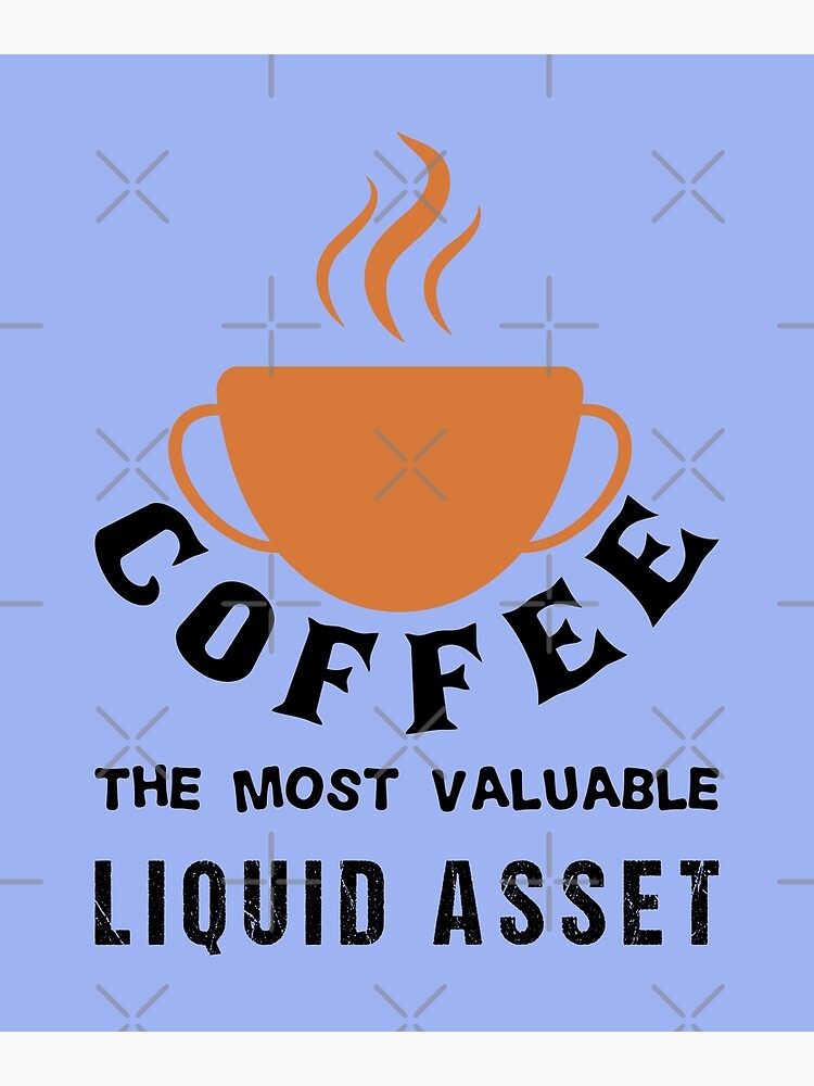 " coffee the most valuable liquid asset classic wow" Poster by ...