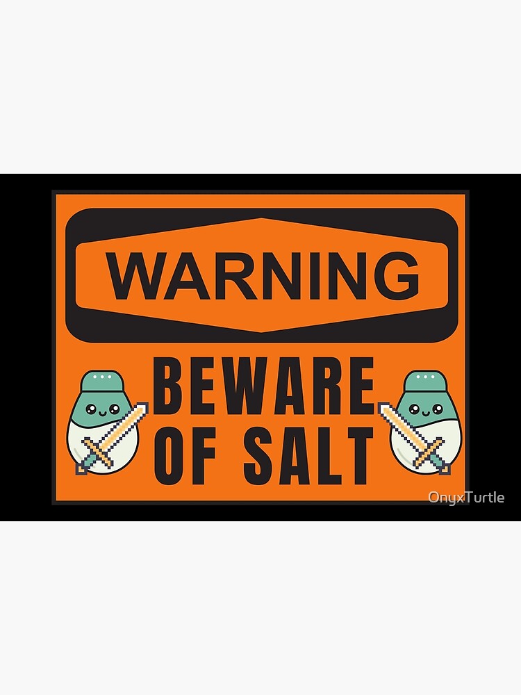 "Warning Sign - Beware of Salt" Poster for Sale by OnyxTurtle | Redbubble