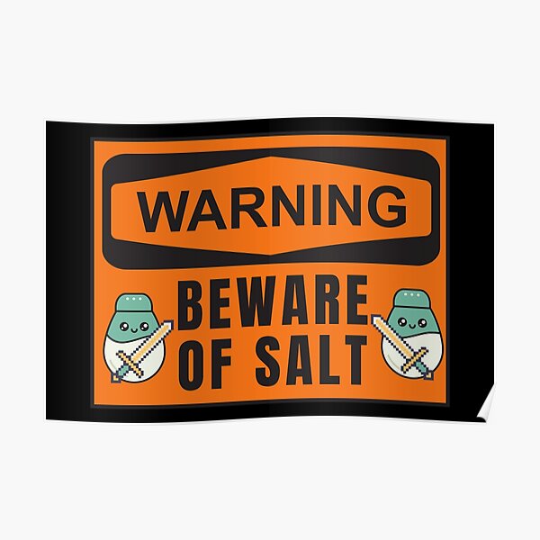 "Warning Sign - Beware of Salt" Poster for Sale by OnyxTurtle | Redbubble