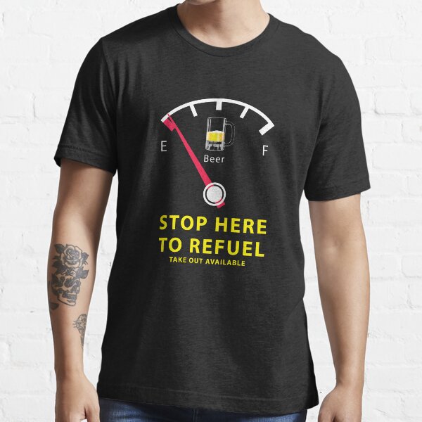 "Stop here to refuel" T-shirt for Sale by o2creativeNY | Redbubble ...