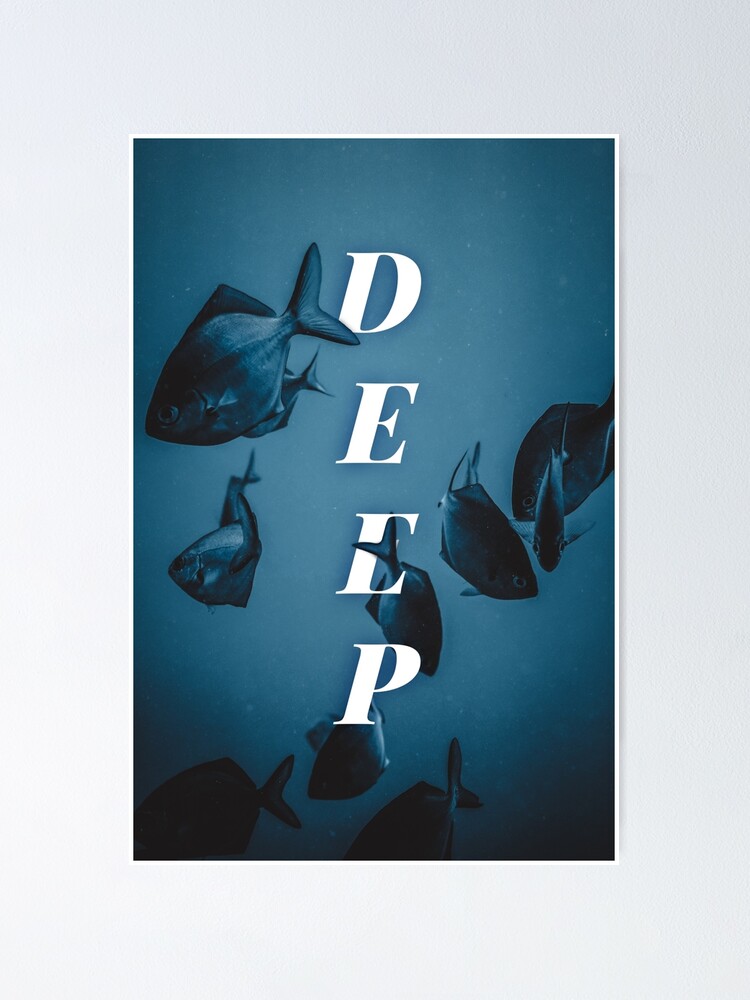 "DEEP" Poster for Sale by hallooadams | Redbubble
