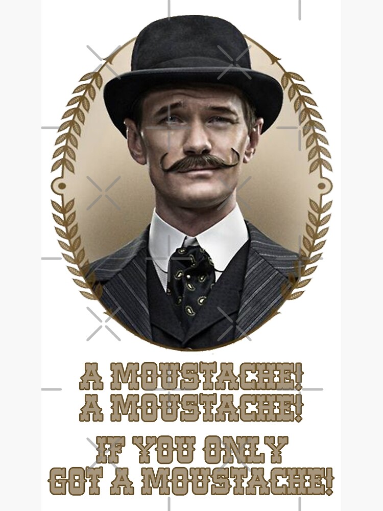 "Mustache! Mustache! If you only got a mustache!" Poster by ...