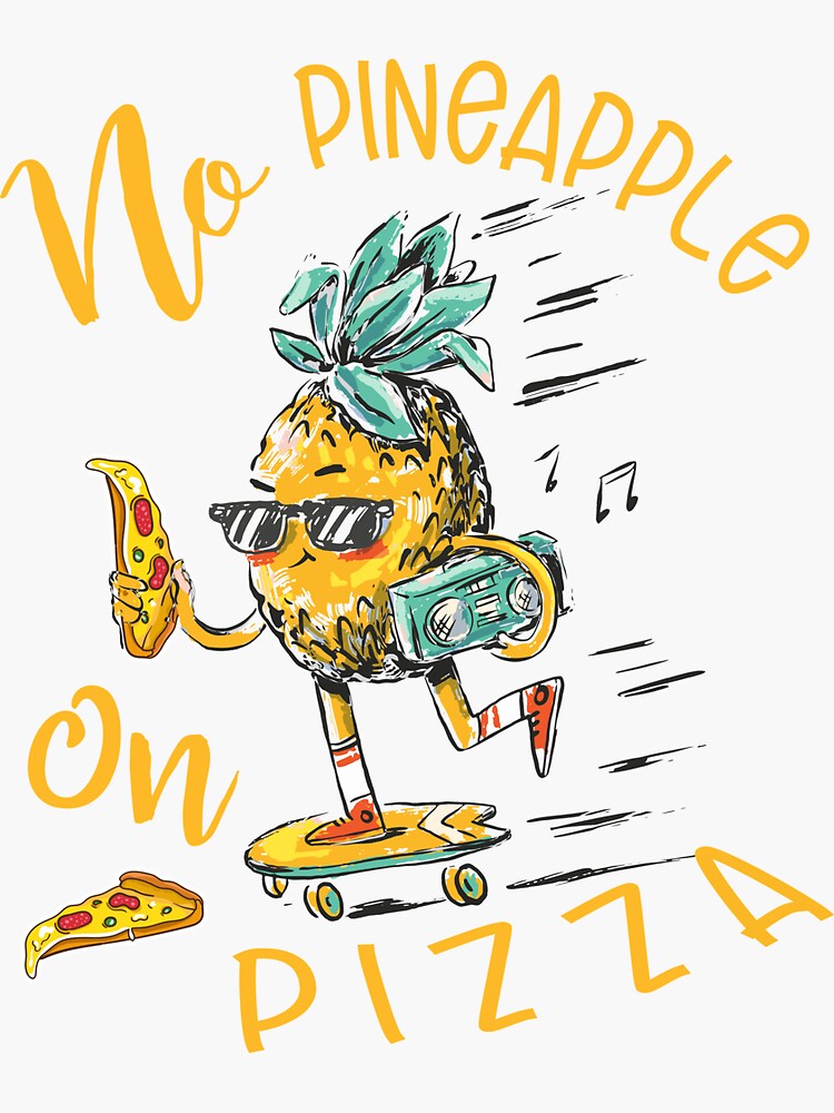 "No Pineapple on Pizza funny Fruits" Sticker by Fitwisly | Redbubble
