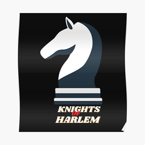 "Knights Of Harlem " Poster by HarlemsGee | Redbubble
