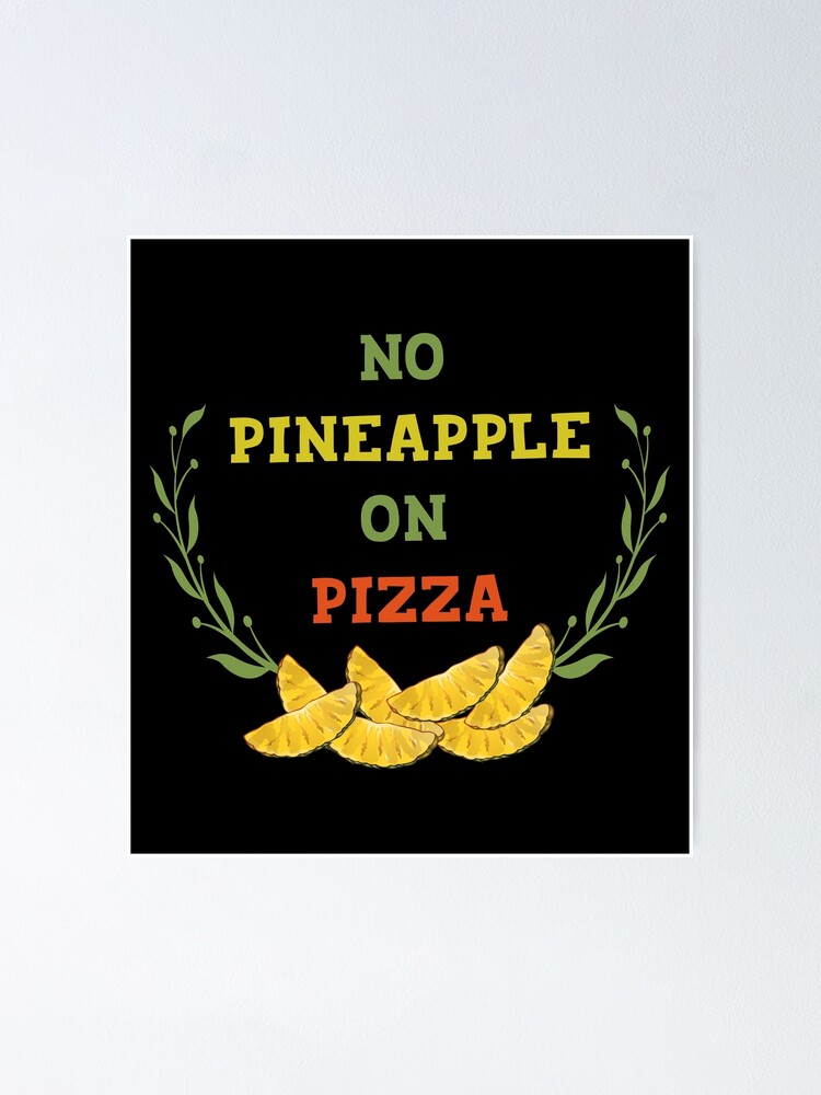 "No Pineapple On Pizza Vintage Funny Joke Pizza Lover" Poster for Sale ...