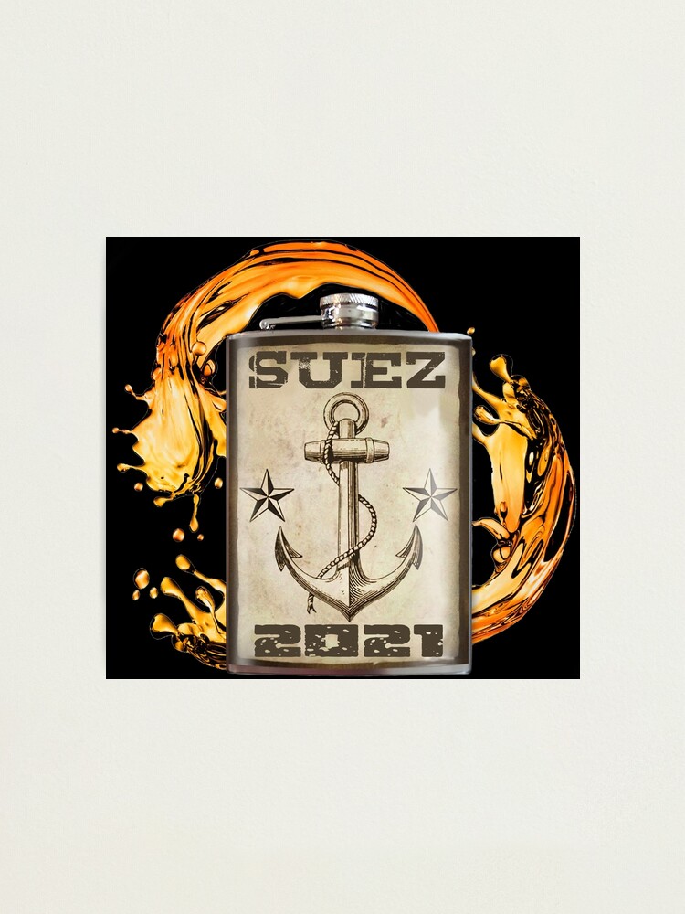 "Ever Given Captains Flask Stuck In Suez 2021 Funny" Photographic Print ...