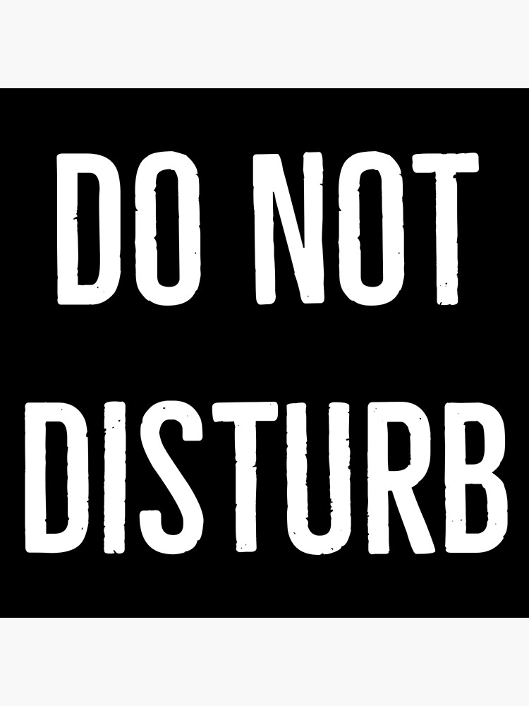  Do Not Disturb Photographic Print For Sale By Jimeer Redbubble