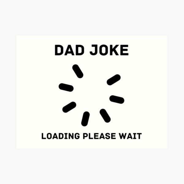"Dad joke loading please wait meme design, funny dad, funny meme, meme ...