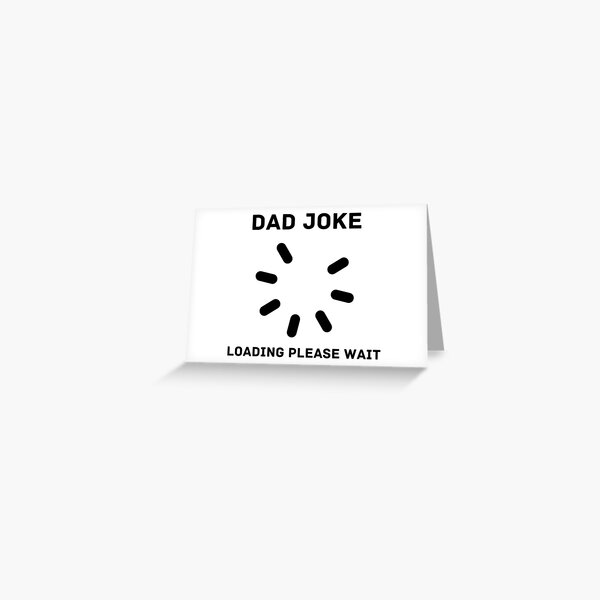 "Dad joke loading please wait meme design, funny dad, funny meme, meme ...