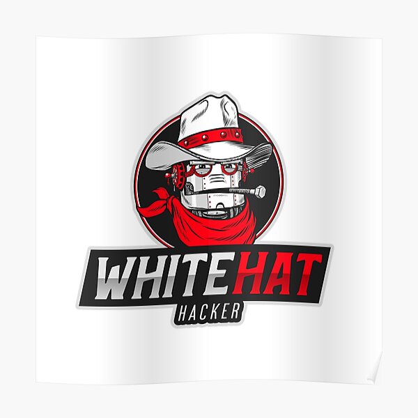 "White Hat Hacker - Ethical Hacker - Cybersecurity" Poster for Sale by ...