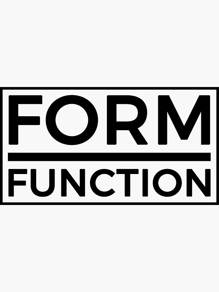 "Form Over Function " Sticker for Sale by eadingtonanne | Redbubble