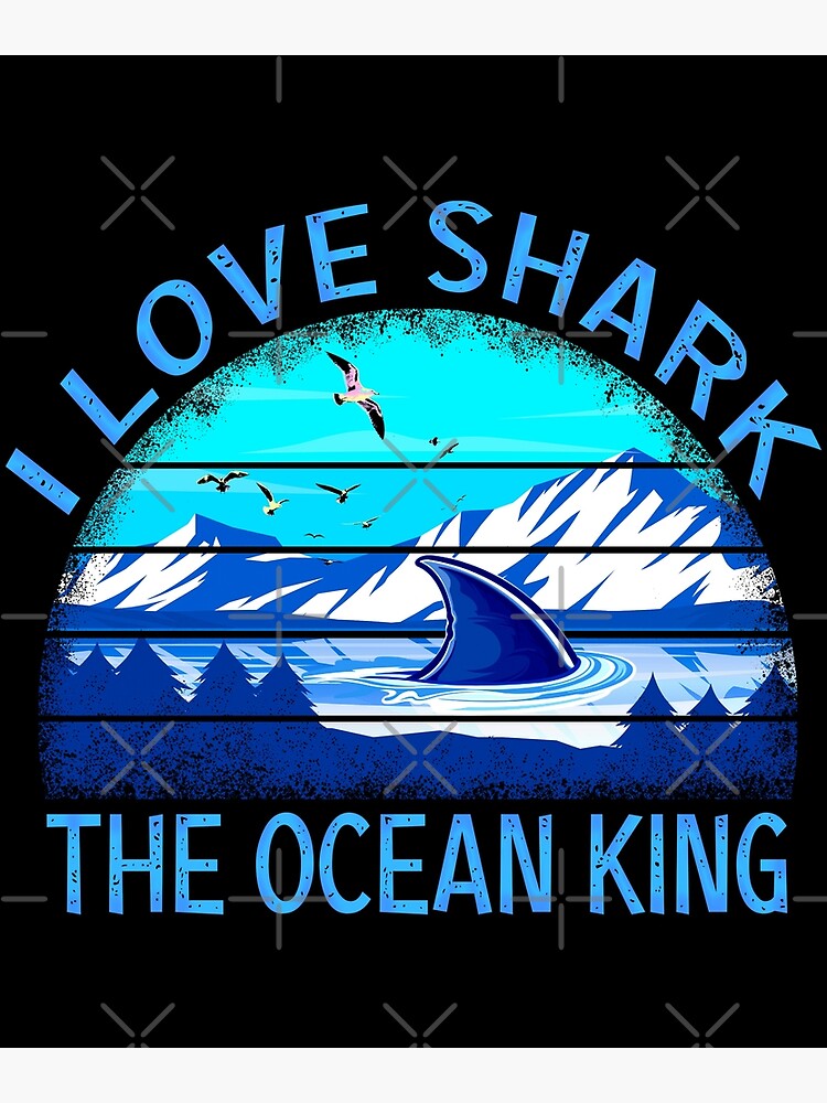 "I love sharks the ocean king,shark lovers" Poster for Sale by MoSaid ...