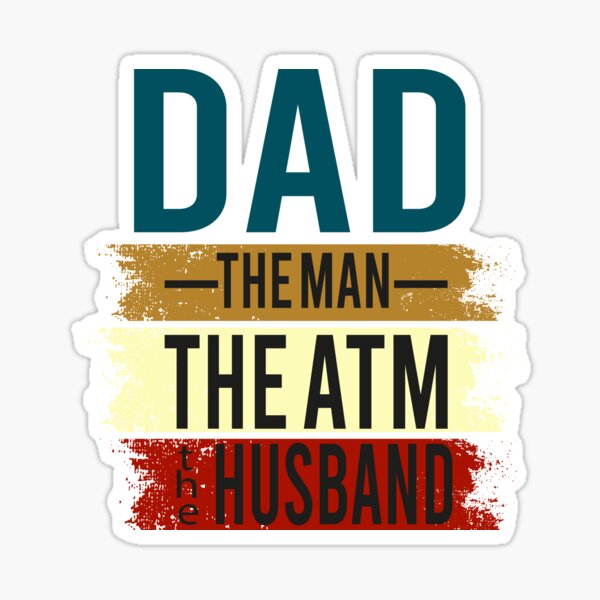 " Dad The Man The Atm The Husband, Father day 2021, Birthday Gift Idea ...