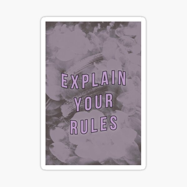 "Explain Your Rules Poster&Stickers" Sticker for Sale by rlldied ...