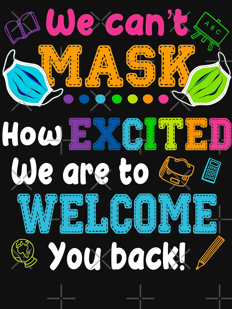 "We Can’t Mask How Excited We Are To Welcome You Back To School ...