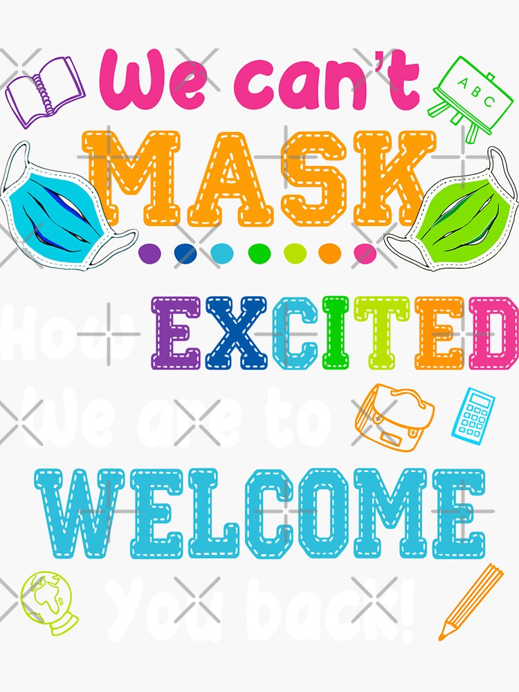 "We Can’t Mask How Excited We Are To Welcome You Back To School ...