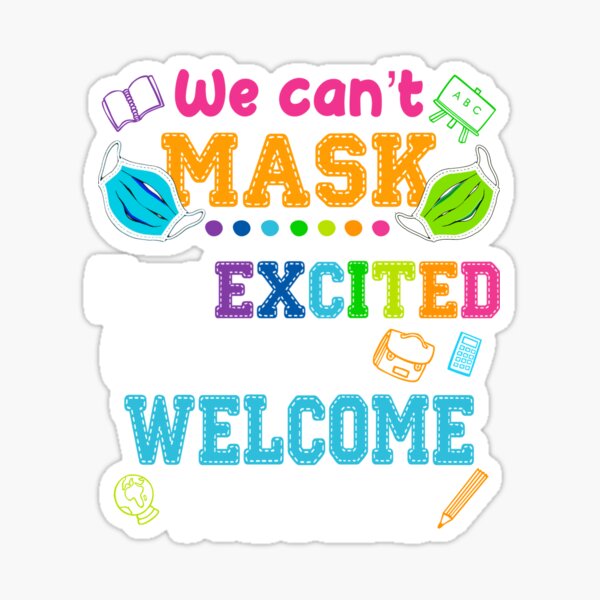 "We Can’t Mask How Excited We Are To Welcome You Back To School ...