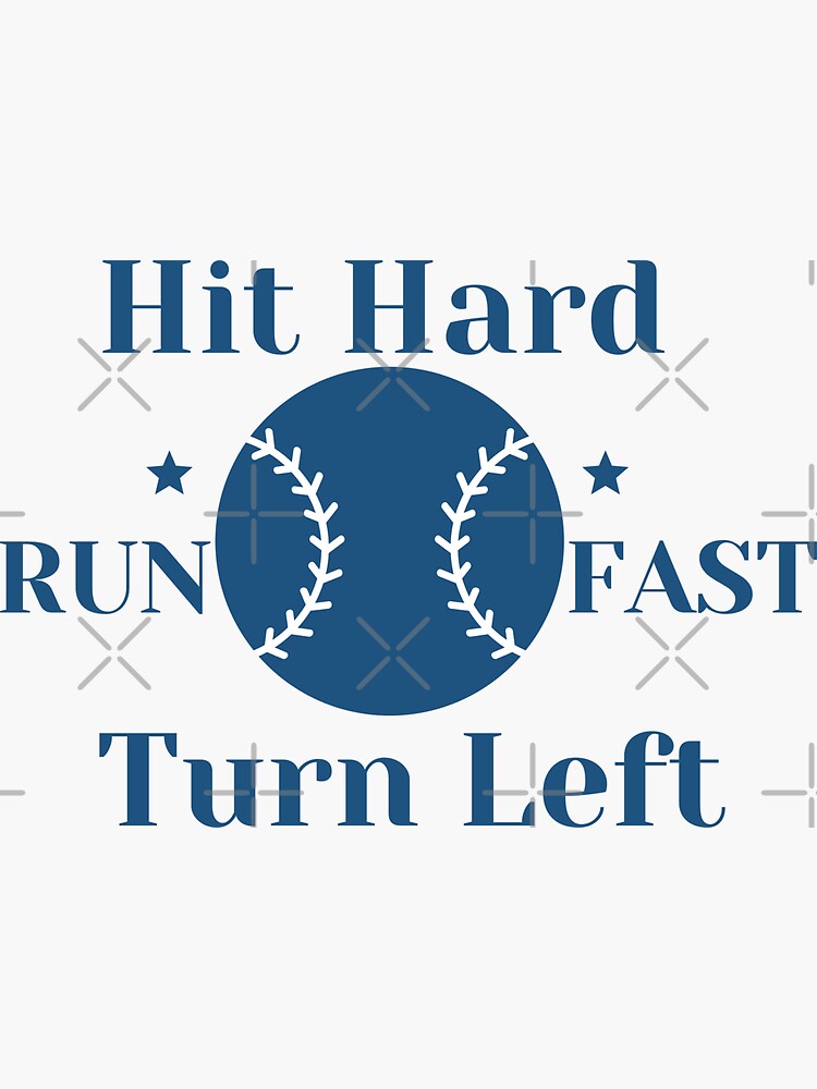 "Hit Hard Run Fast Turn Left" Sticker by isurudinushaper | Redbubble