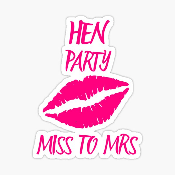 "HEN PARTY MISS TO MRS" Sticker by kawrdesigns | Redbubble