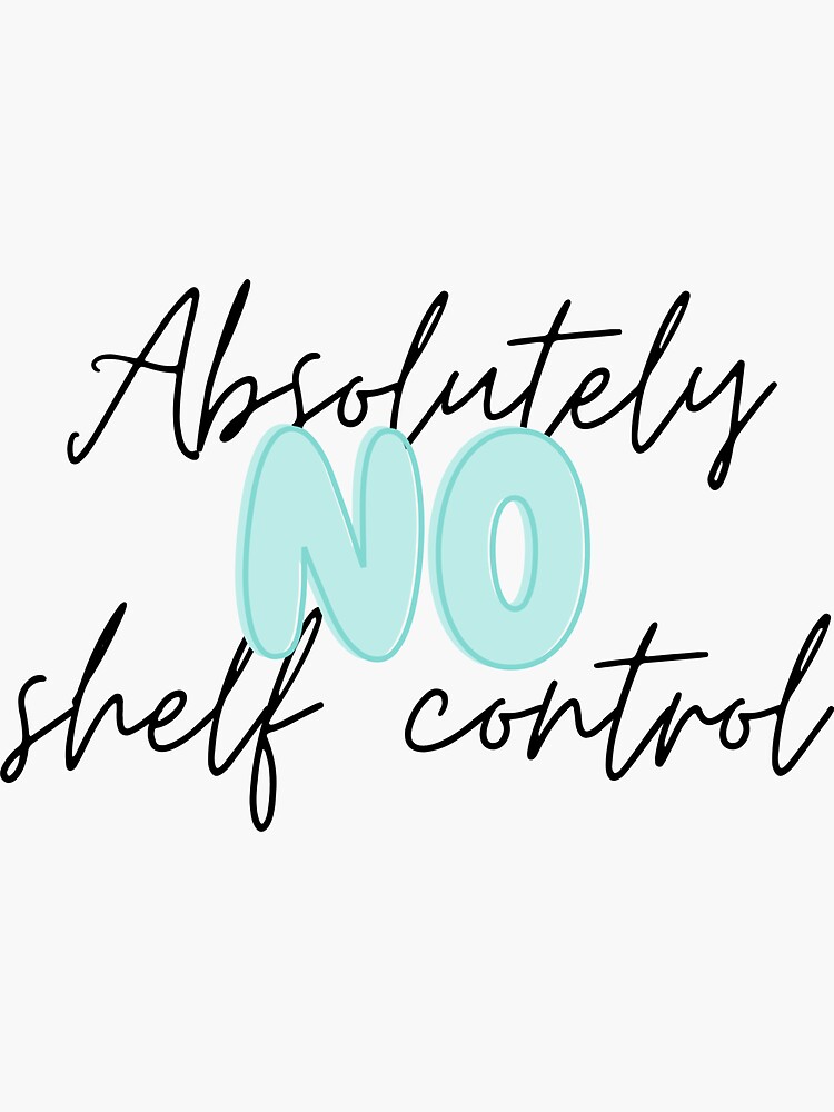 "No Shelf Control" Sticker for Sale by MargReadsManga | Redbubble